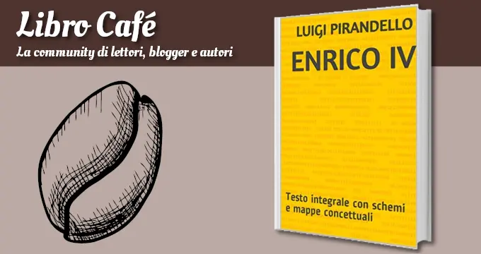 ENRICO IV: Testo integrale con schemi e mappe concettuali (Le mappe di ...