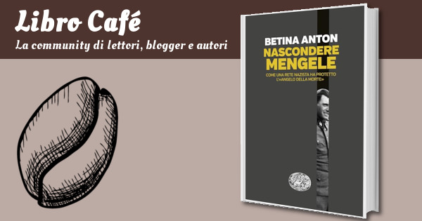 Nascondere Mengele: Come una rete nazista ha protetto l'«Angelo della ...