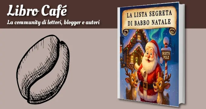 La Lista Segreta Di Babbo Natale: Una magica fiaba natalizia per ...