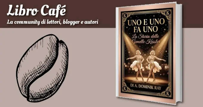 Uno e Uno Fa Uno: La Storia delle Gemelle Kessler: Dalla Germania ...