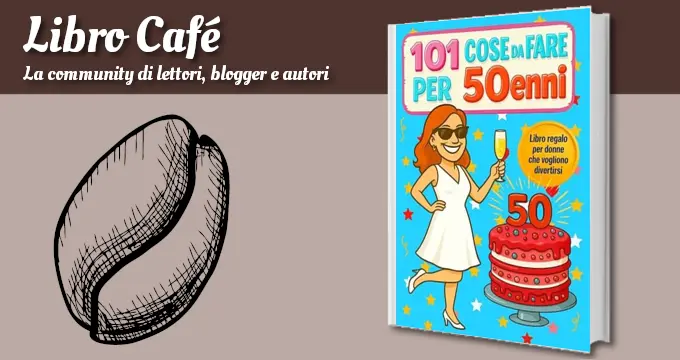 101 Cose da Fare per 50enni: Libro regalo per donne che vogliono ...