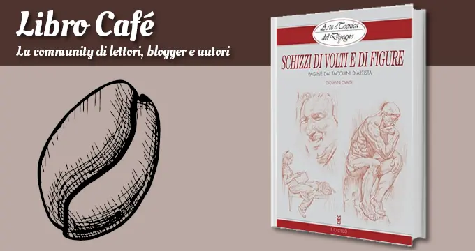 Arte e Tecnica del Disegno - 8 - Schizzi di volti e figure, Giovanni ...