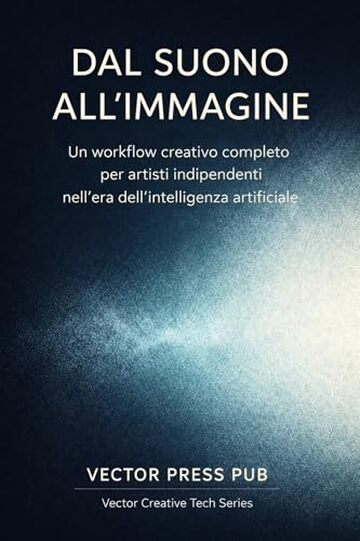Dal Suono all’Immagine: Un workflow creativo completo per artisti ...